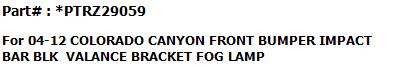 FOR 04-11 CHEVY COLORADO FRONT BUMPER LO APRON FOG LIGHT 6 | eBay